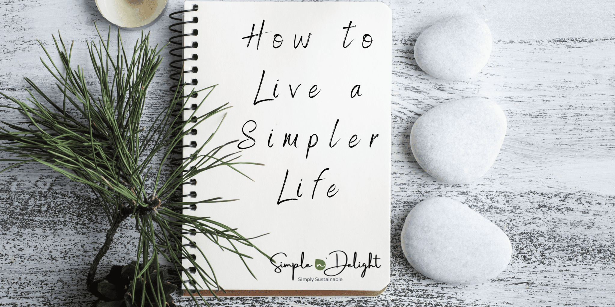 How To Live A Simpler Life: Embracing Contentment, Gratitude, And ...