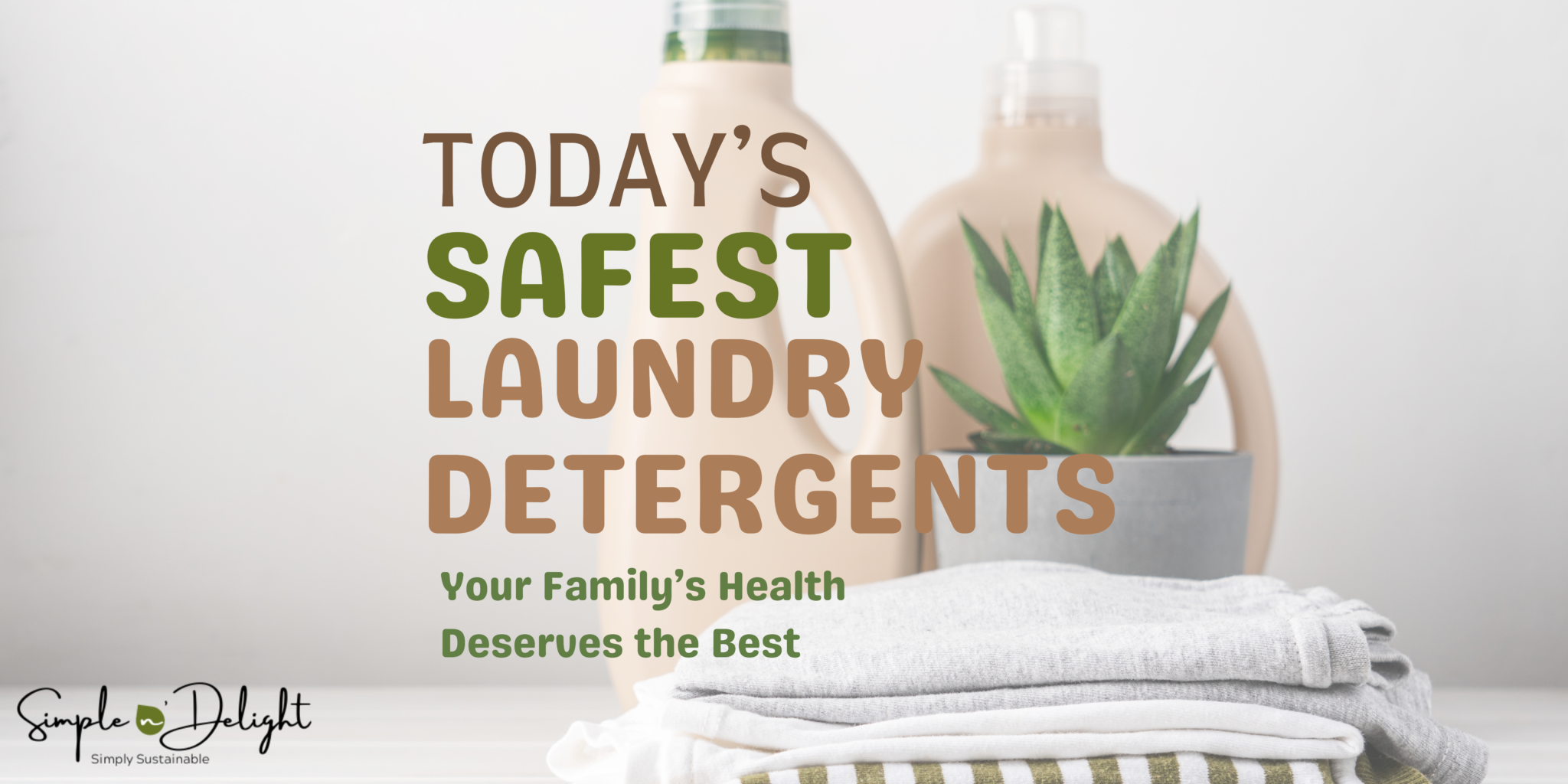 Today's Safest Laundry Detergents: Your Family's Health Deserves The ...